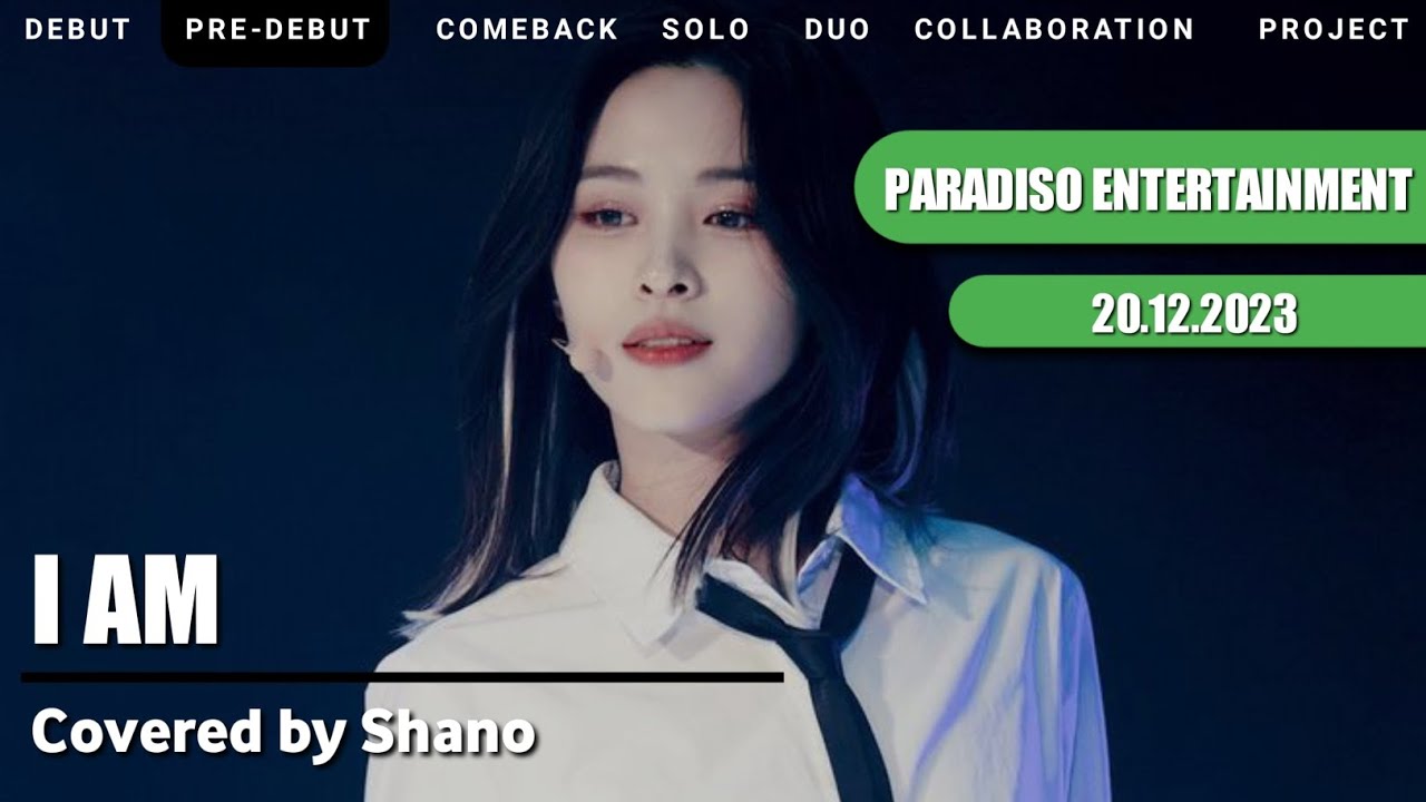 PREDEBUT 〕SHANO — I AM 〈 ORIGINAL BY IVE 〉 - YouTube