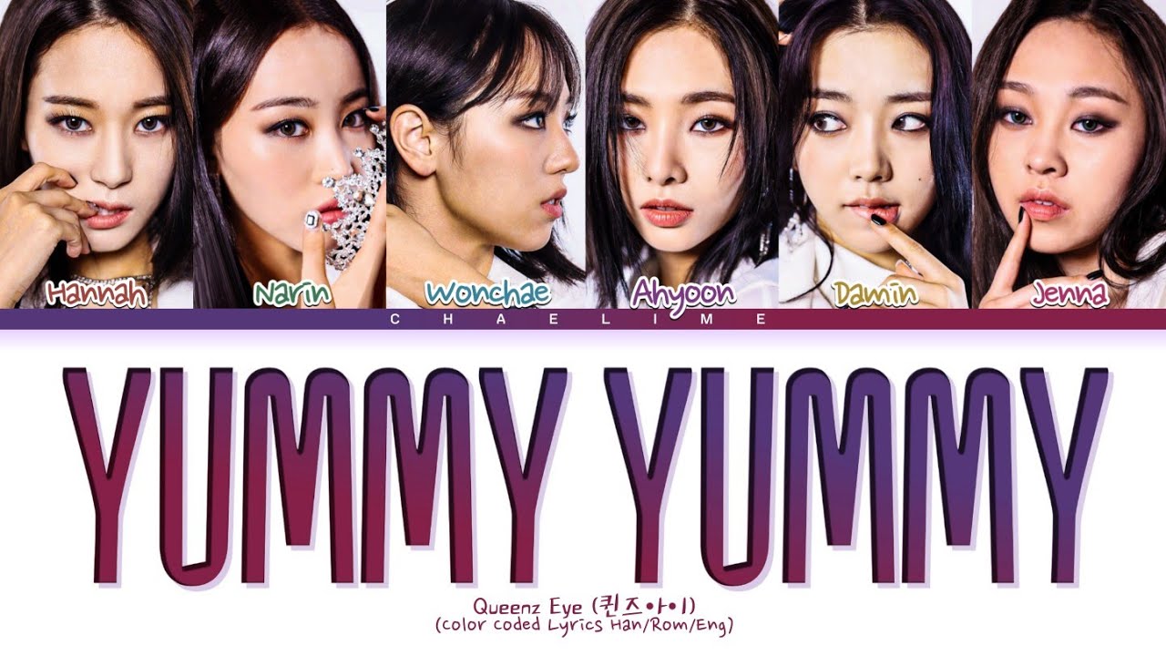 Queenz Eye 'Yummy Yummy' Lyrics (퀸즈아이 야미 야미 가사) - YouTube