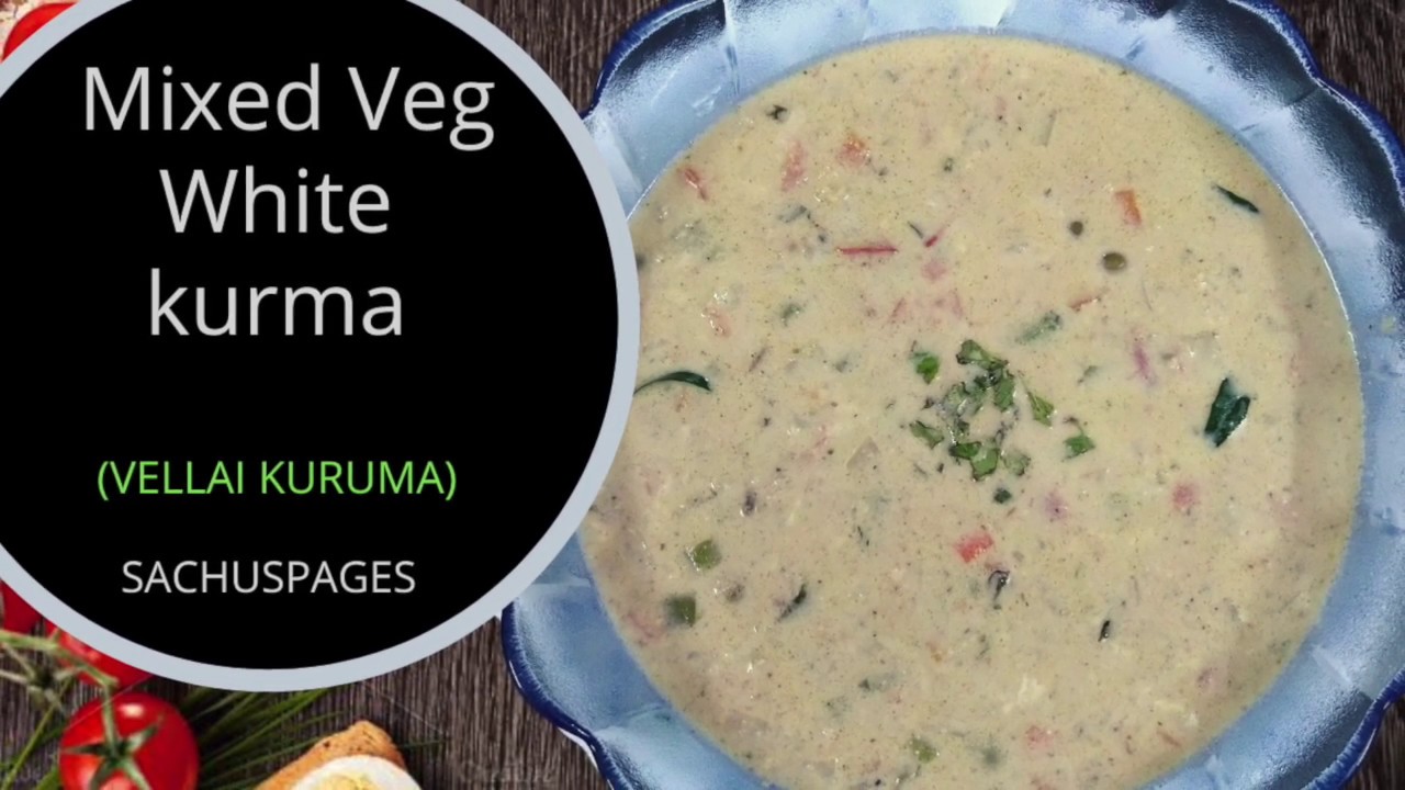 Mixed Vegetable White Kuruma | vellai kuruma |Sachus Pages - YouTube