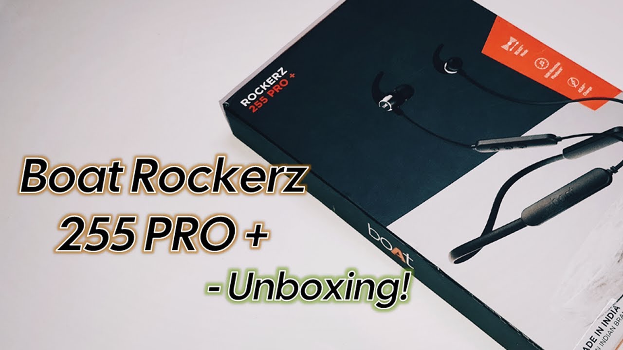 Boat Rockerz 255 Pro Plus - Unboxing ! - YouTube