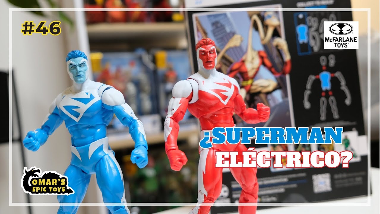 46 - ¿Un SUPERMAN eléctrico de McFarlane? | Omar's Epic Toys - YouTube