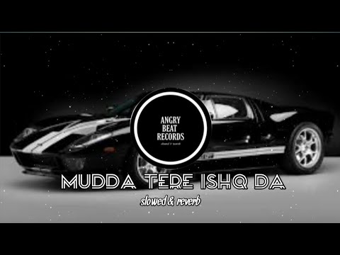 Issue Real Boss slowed reverb| mudda tere ishq da| - YouTube