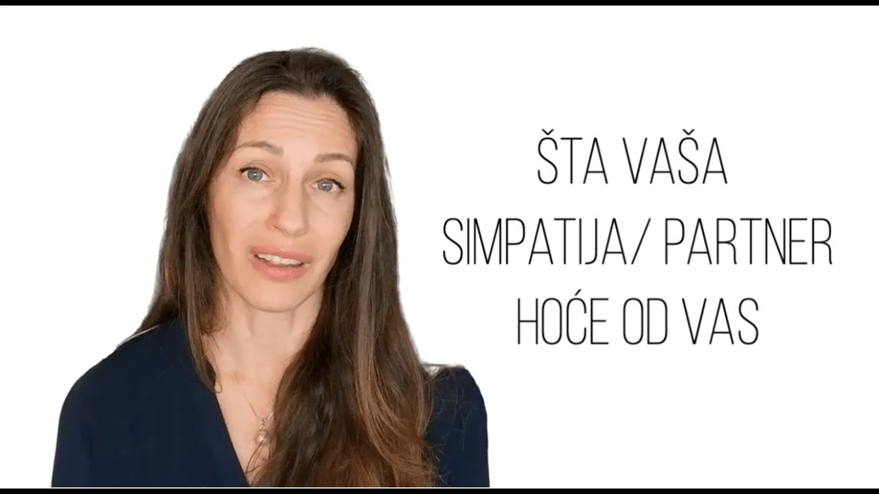 Šta vaša simpatija želi od vas - YouTube