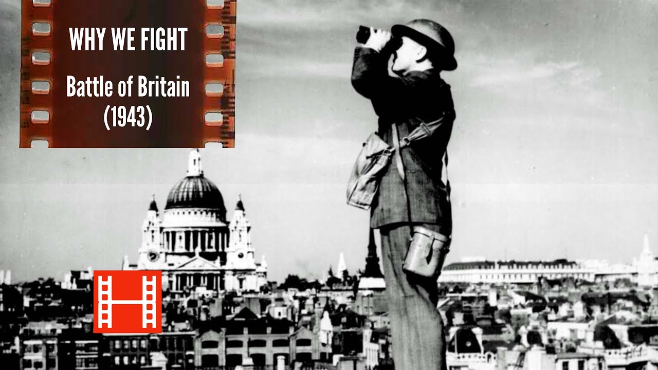 Why We Fight - The Battle of Britain, WW2 Propaganda Film 1943 - YouTube