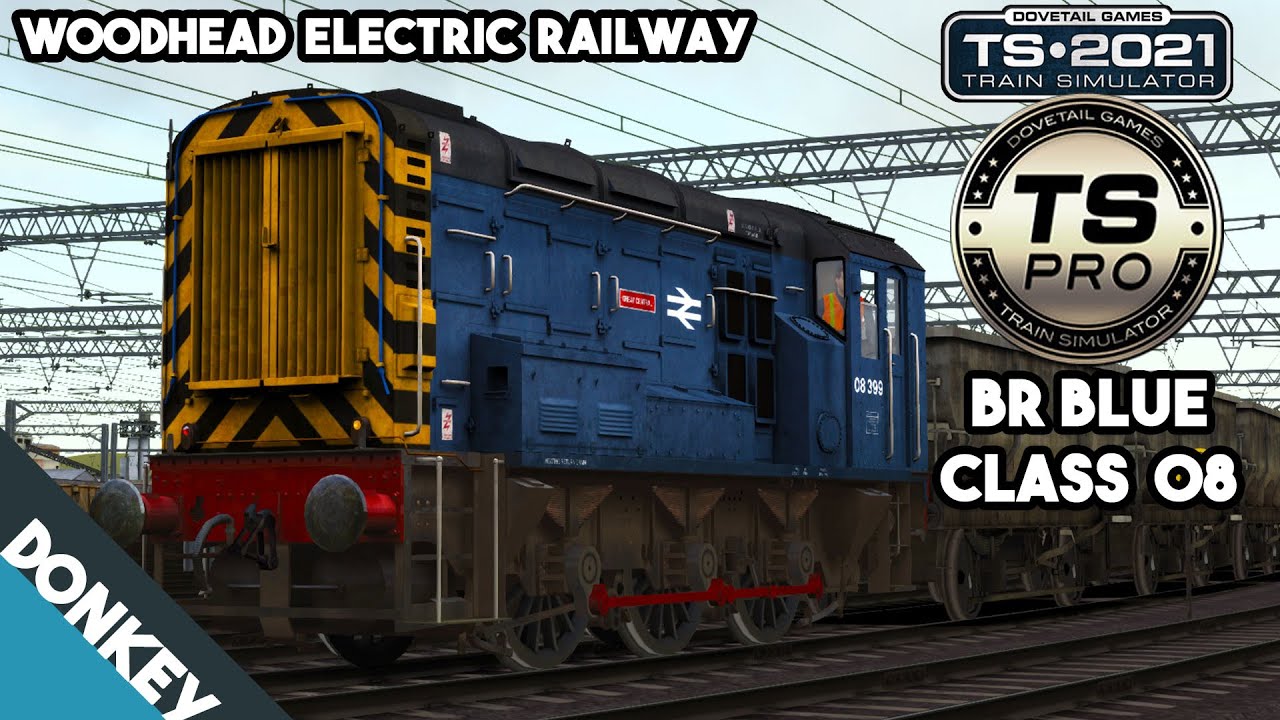 Train Simulator 2021 - Woodhead Electric Railway - BR Class 08 - Guide ...