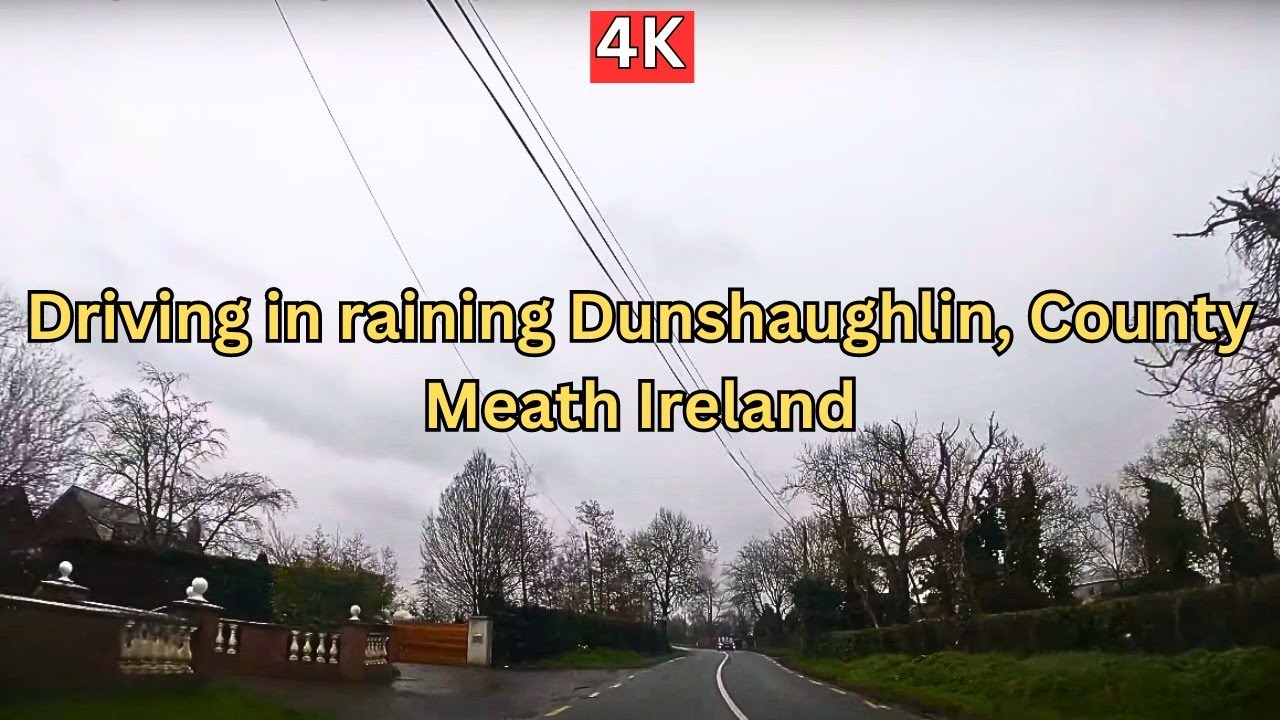 Driving in raining -4K - Dunshaughlin, County Meath Ireland - YouTube