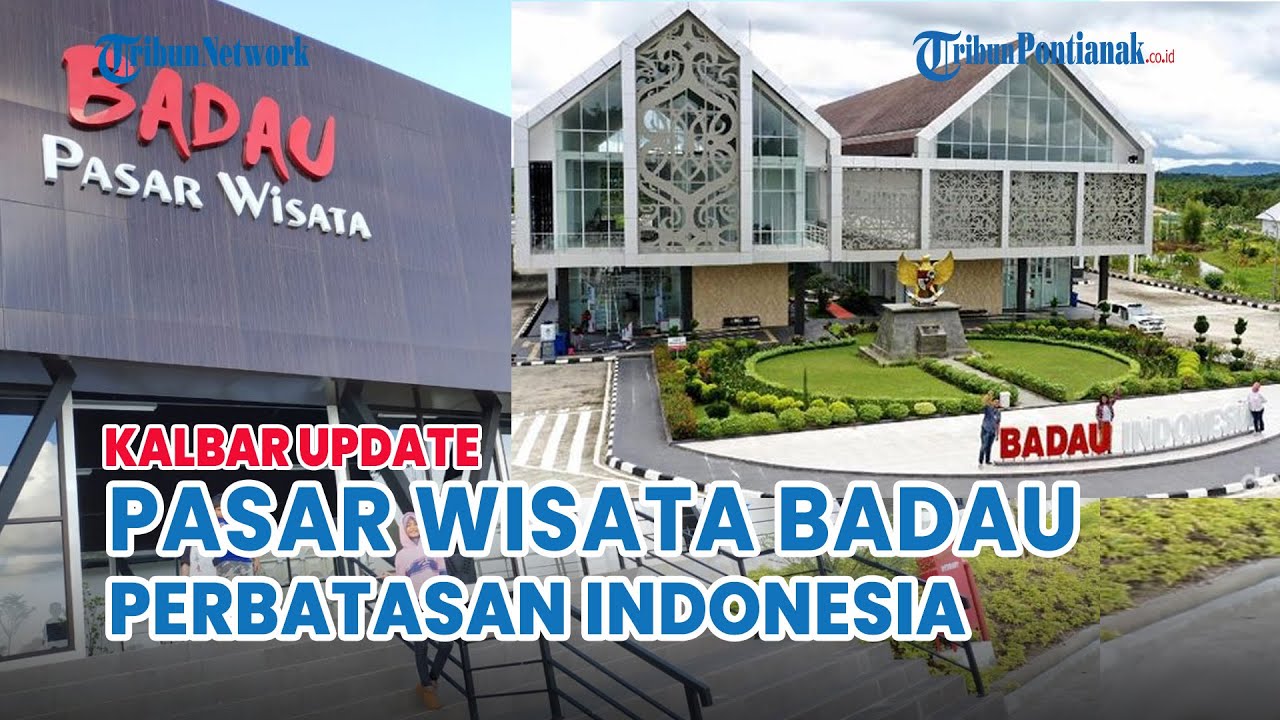 🔴 Situasi Pasar Wisata PLBN Badau Perbatasan Indonesia-Malaysia di ...