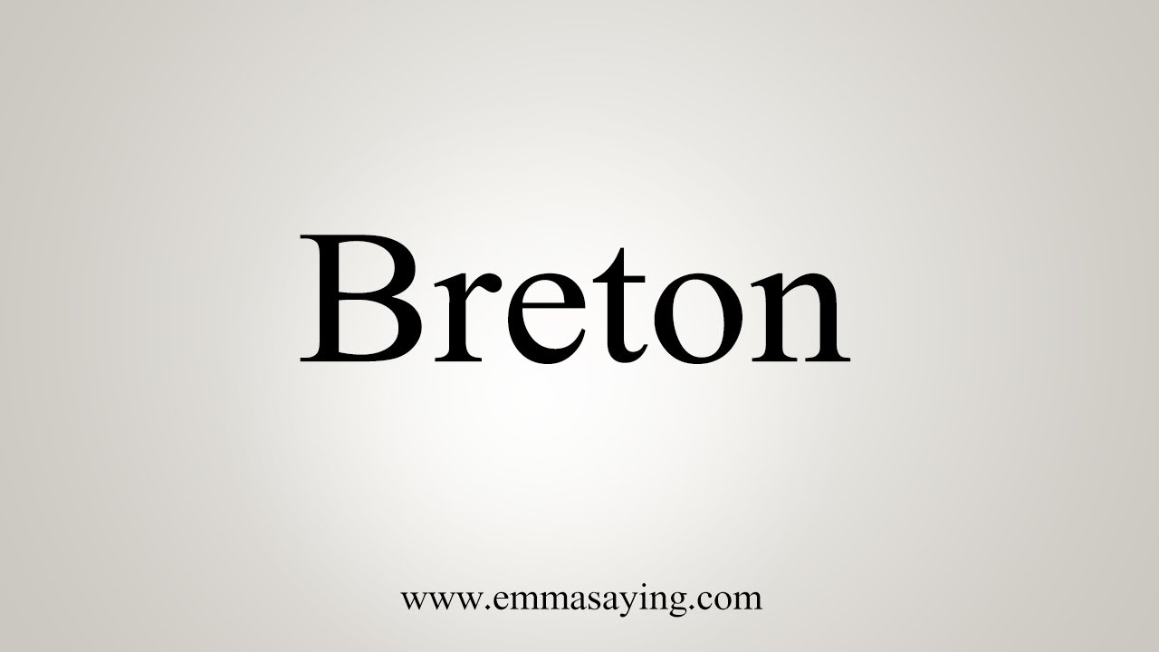 How To Say Breton - YouTube