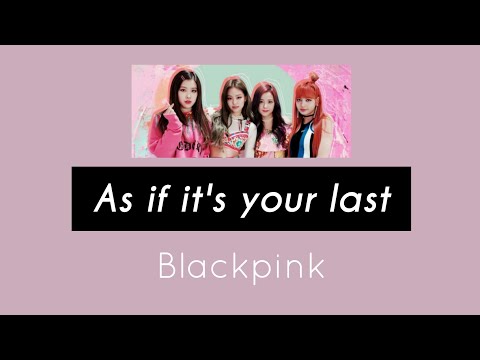 Blackpink - As if it's your last (Easy lyrics)