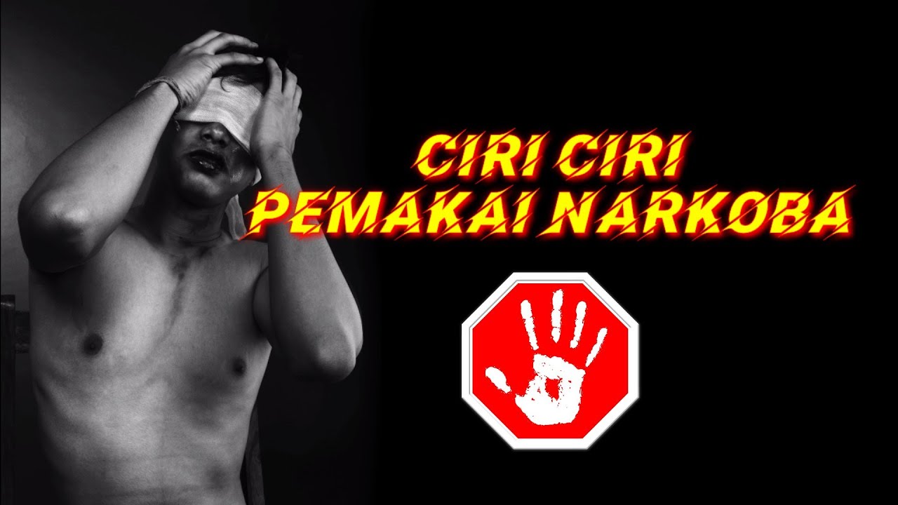 Ciri Ciri Pecandu Narkoba || Pemakai Narkoba || Pengguna Narkoba - YouTube