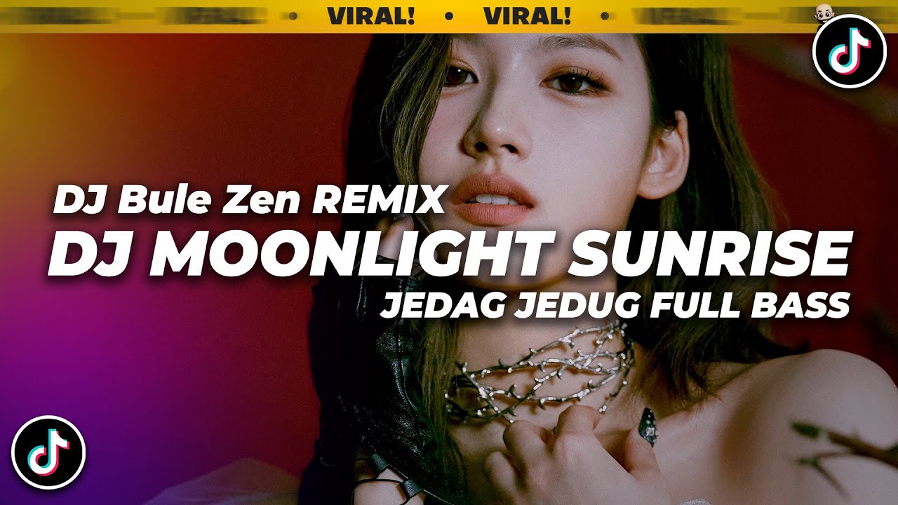 DJ MOONLIGHT SUNRISE REMIX JEDAG JEDUG FULL BASS 2023 | DJ TIKTOK ...