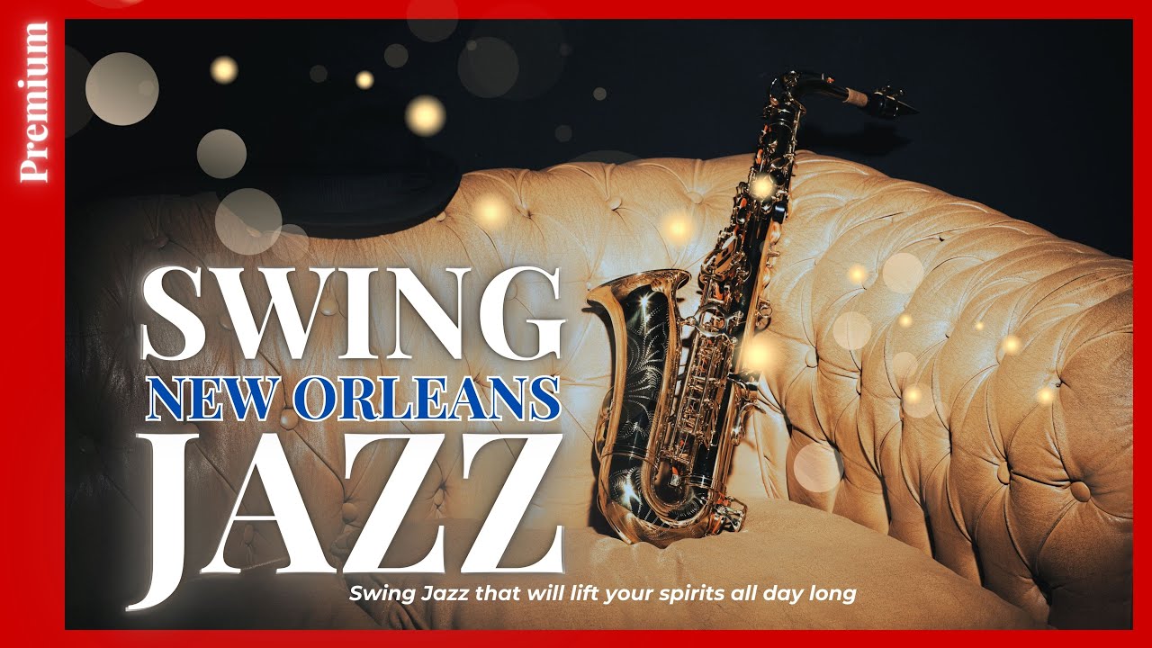 [NEW ORLEANS] A collection of swing jazz that will lift your spirits ...