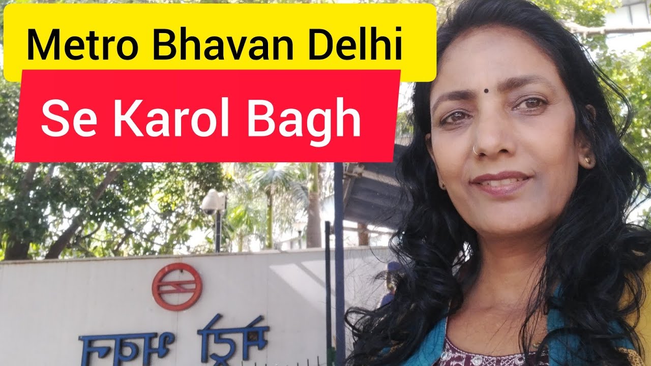metro Bhavan Delhi se Karol bagh trands #journalistvlog - YouTube