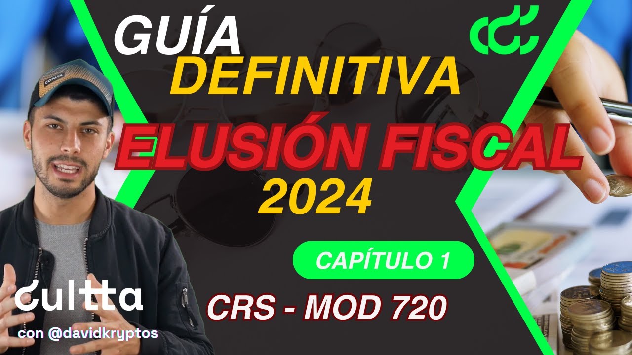 💲Guía definitiva de Elusión Fiscal 2024 | Capítulo 1: CRS, Modelo 720 y ...