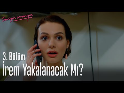İrem yakalanacak mı? - Seviyor Sevmiyor 3. Bölüm