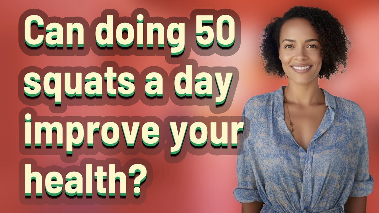 Can doing 50 squats a day improve your health? - YouTube