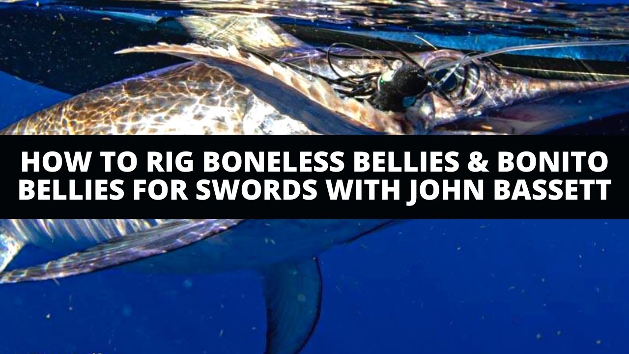 How To Rig Boneless Bellies & Bonito Bellies For Swords with John ...
