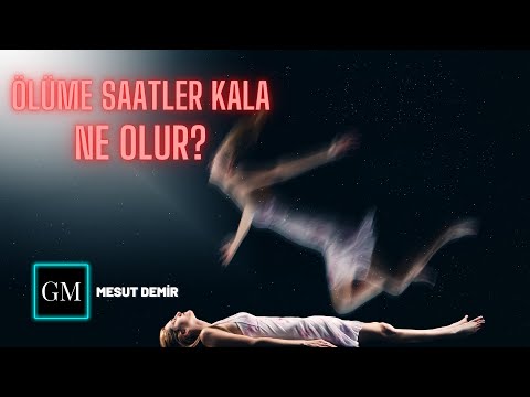 Ölümden 3 Ay Önce Ne Olur? -(Bunlar Oluyorsa Ölüm Yaklaşıyor Demektir!)