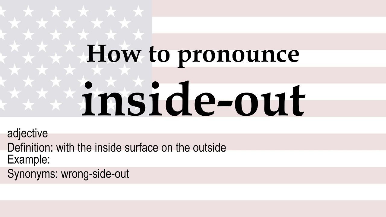 How to pronounce 'inside out' + meaning - YouTube