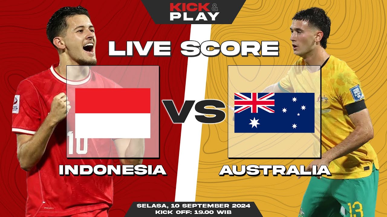 🔴 LIVE SCORE - Indonesia vs Australia | KUALIFIKASI PIALA DUNIA 2026 ...