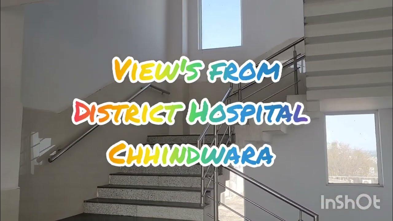View's from District Hospital Chhindwara/District Residency program/N.S.C.B Medical College ...