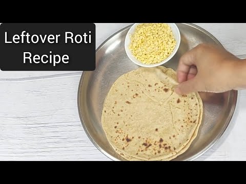 Leftover Roti recipe | इस रेसिपी को देखने के बाद बची हुई रोटी फेकेंगे ...