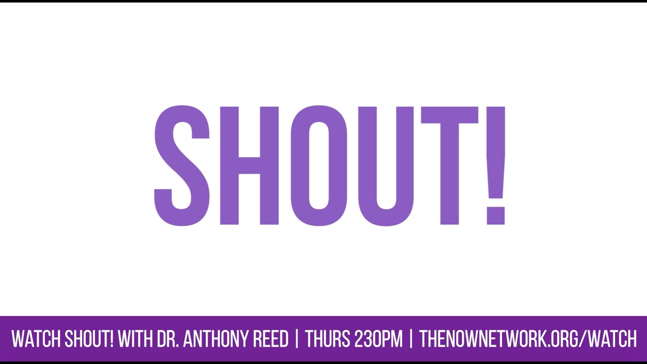 SHOUT! with Dr. Anthony Reed Trailer - YouTube