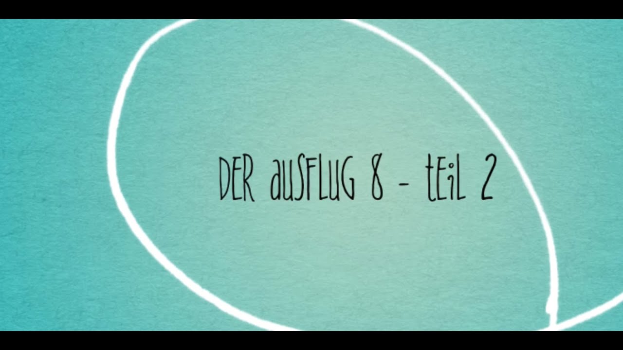 Der Ausflug 8 - Teil 2 - YouTube