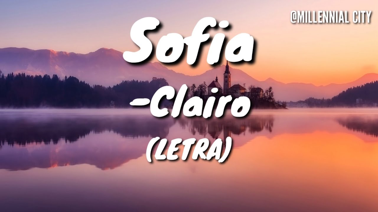 Sofia - Clairo (Letra) - YouTube