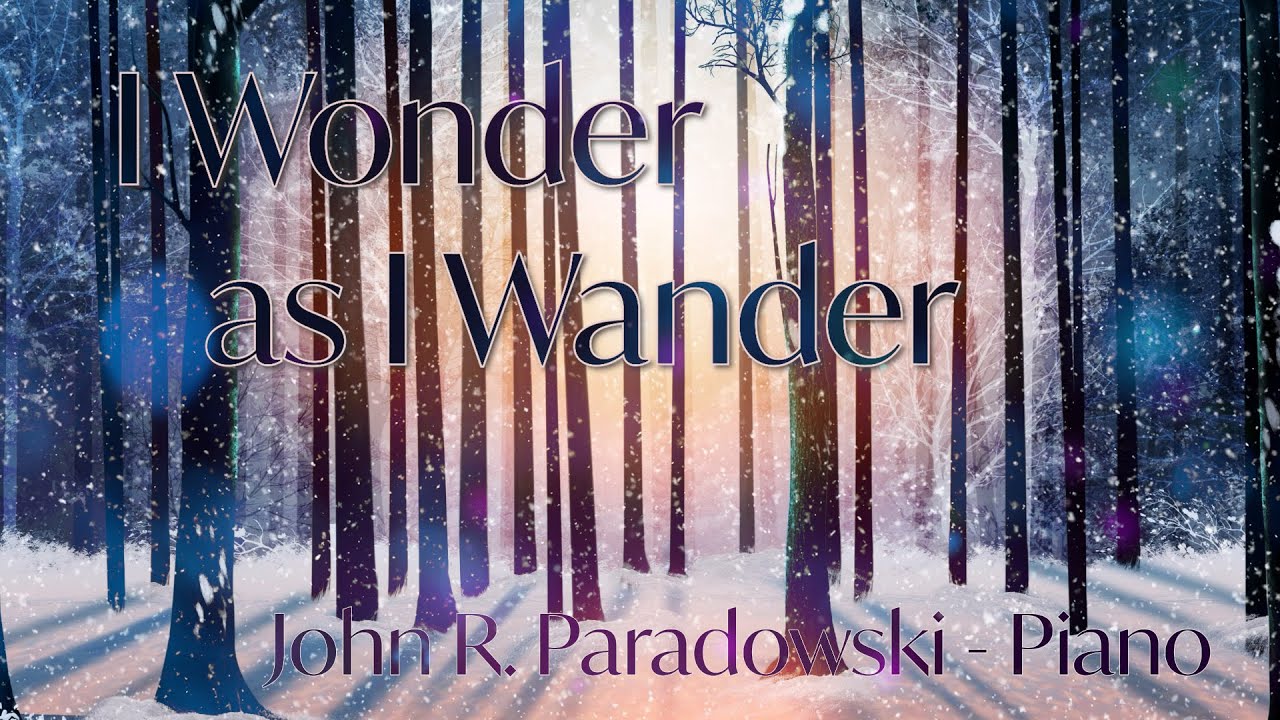 I Wonder as I Wander - Advent Devotional - John Paradowski, Piano - YouTube