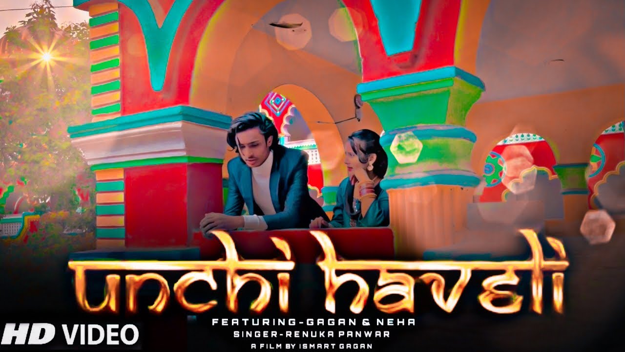 Unchi Haveli || Gagan & Neha || New Haryanvi Song || Pranjal Dhaiya ...