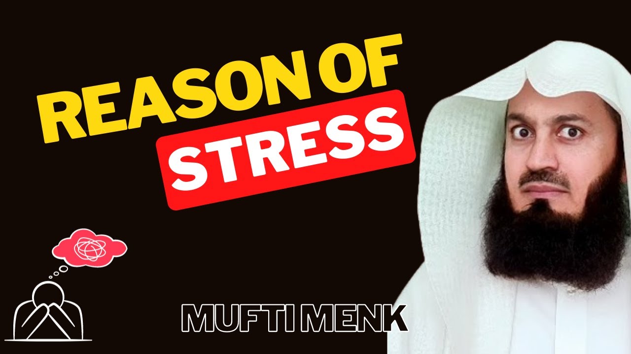 REASON OF STRESS|Mufti Menk|ISLAMIC VIDEOS - YouTube