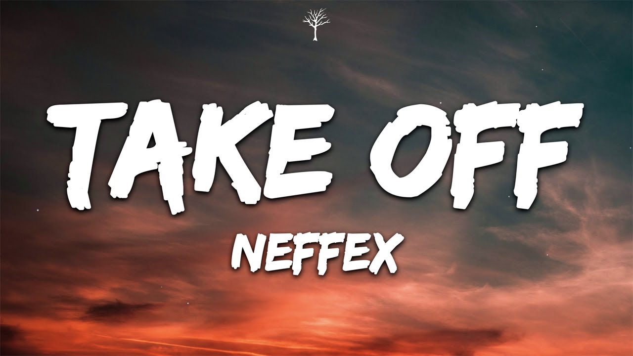 NEFFEX - Take Off (Lyrics) - YouTube