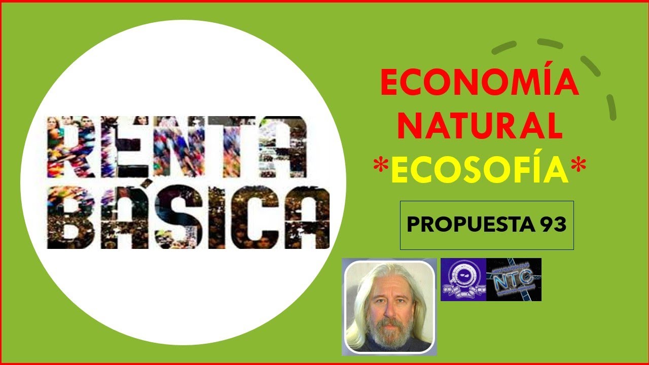 ECONOMÍA NATURAL * ECOSOFÍA * RENTA BÁSICA CON FACILITADORES ...