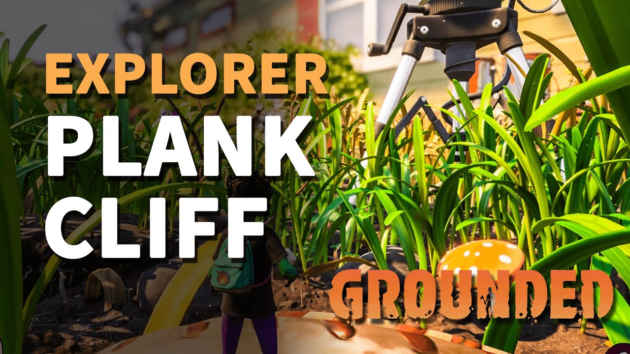 Explorer Plank Cliff Grounded - YouTube