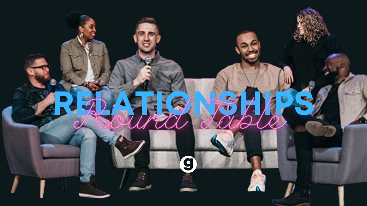 Relationships Round Table - YouTube