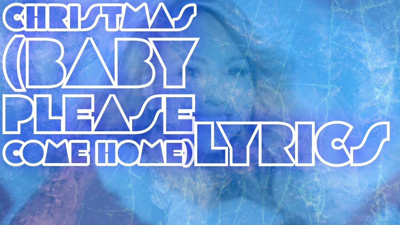Mariah Carey - Christmas (Baby Please Come Home) (Lyrics) - YouTube