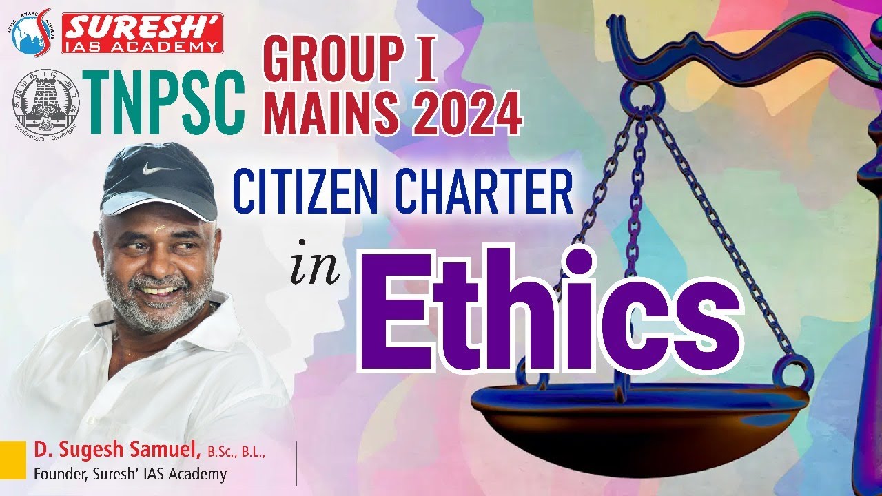 CITIZEN CHARTER IN ETHICS | TNPSC GROUP-I MAINS 2024 | Mr. D. Sugesh ...