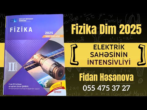 Fizika 2ci hissə yeni test toplusu.Elektrik sahəsinin intensivliyi.Yüklü zərrəciklərin hərəkəti