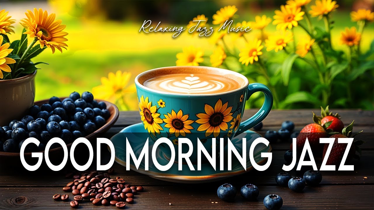 Good Morning Jazz ☕ Bossa Nova instrumental for Happy Moods, Work ...