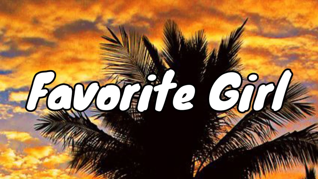 Justin Bieber - Favorite Girl (Lyrics) - YouTube