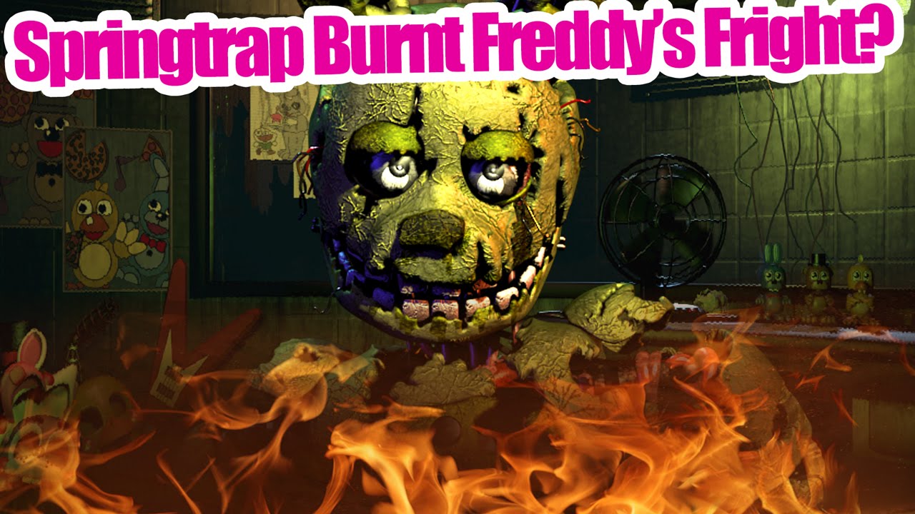 Springtrap burnt Freddy's Fright? Five Nights at Freddy's - YouTube