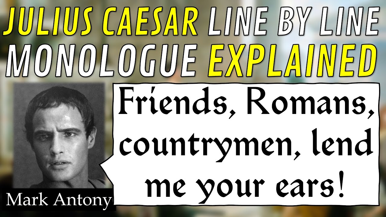 Line by Line: Julius Caesar, Mark Antony's "Friends, Romans, countrymen ...