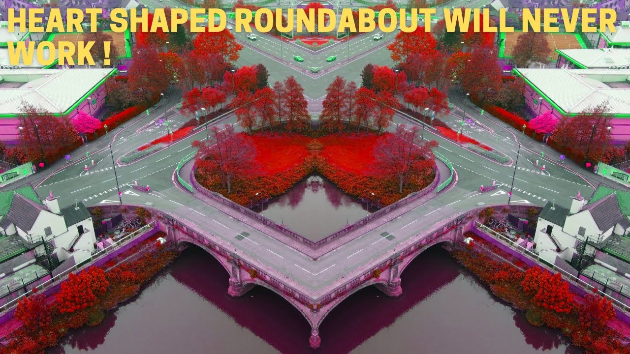 It all looks very odd from up here. A heart shaped Roundabout will ...