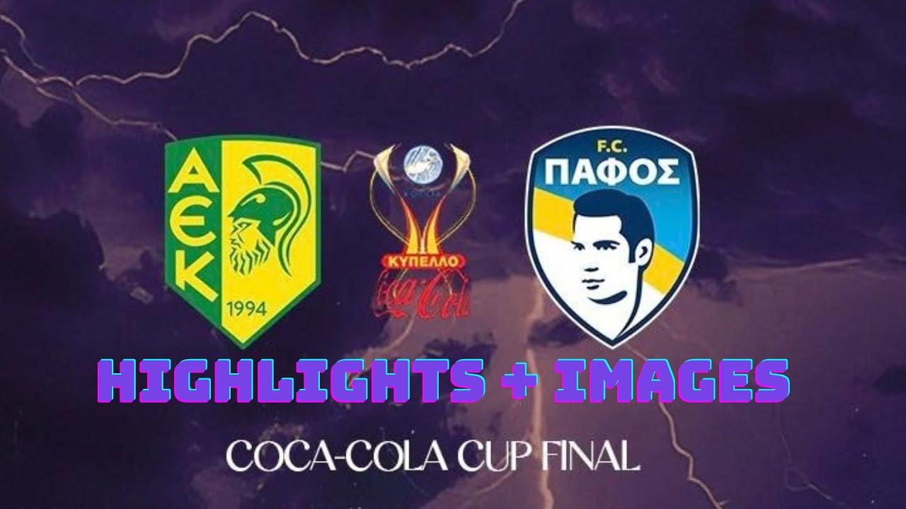 AEK LARNAKAS VS PAFOS FC ΤΕΛΙΚΟΣ ΚΥΠΕΛΛΟΥ - HIGHLIGHTS (4K) - YouTube