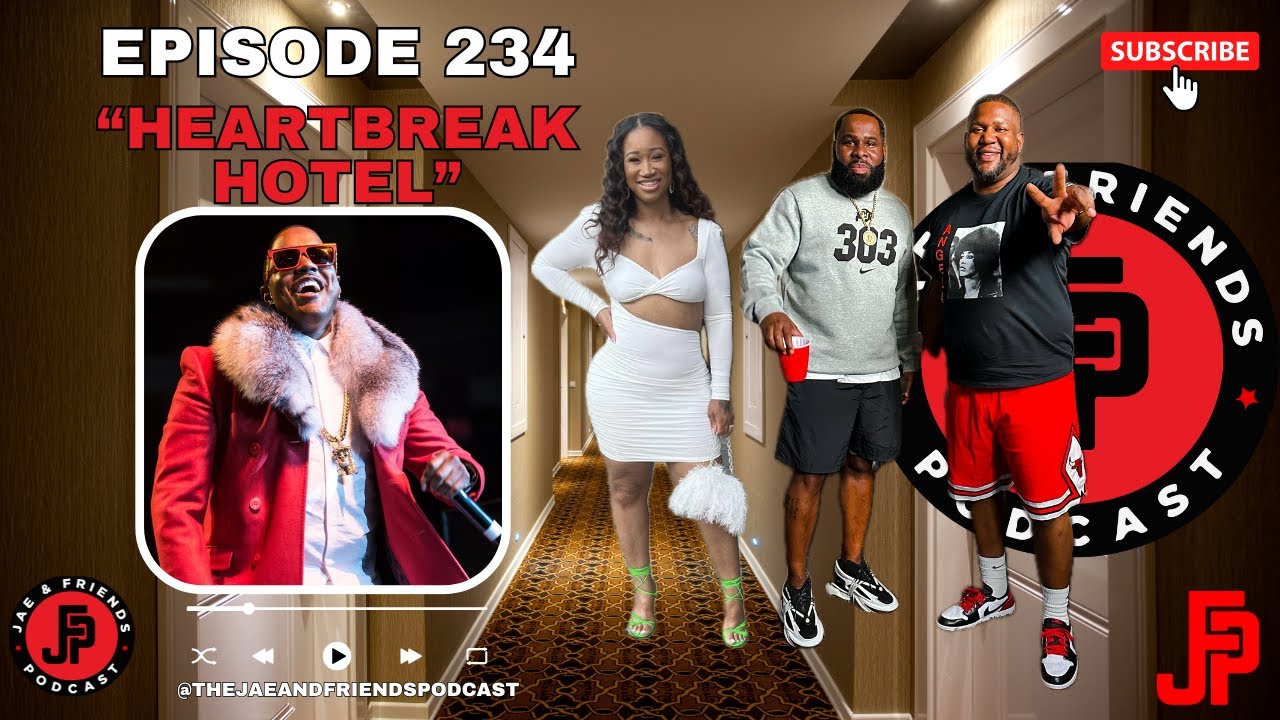 "Heartbreak Hotel" | Episode 234 | The Jae & Friends Podcast (4K) - YouTube
