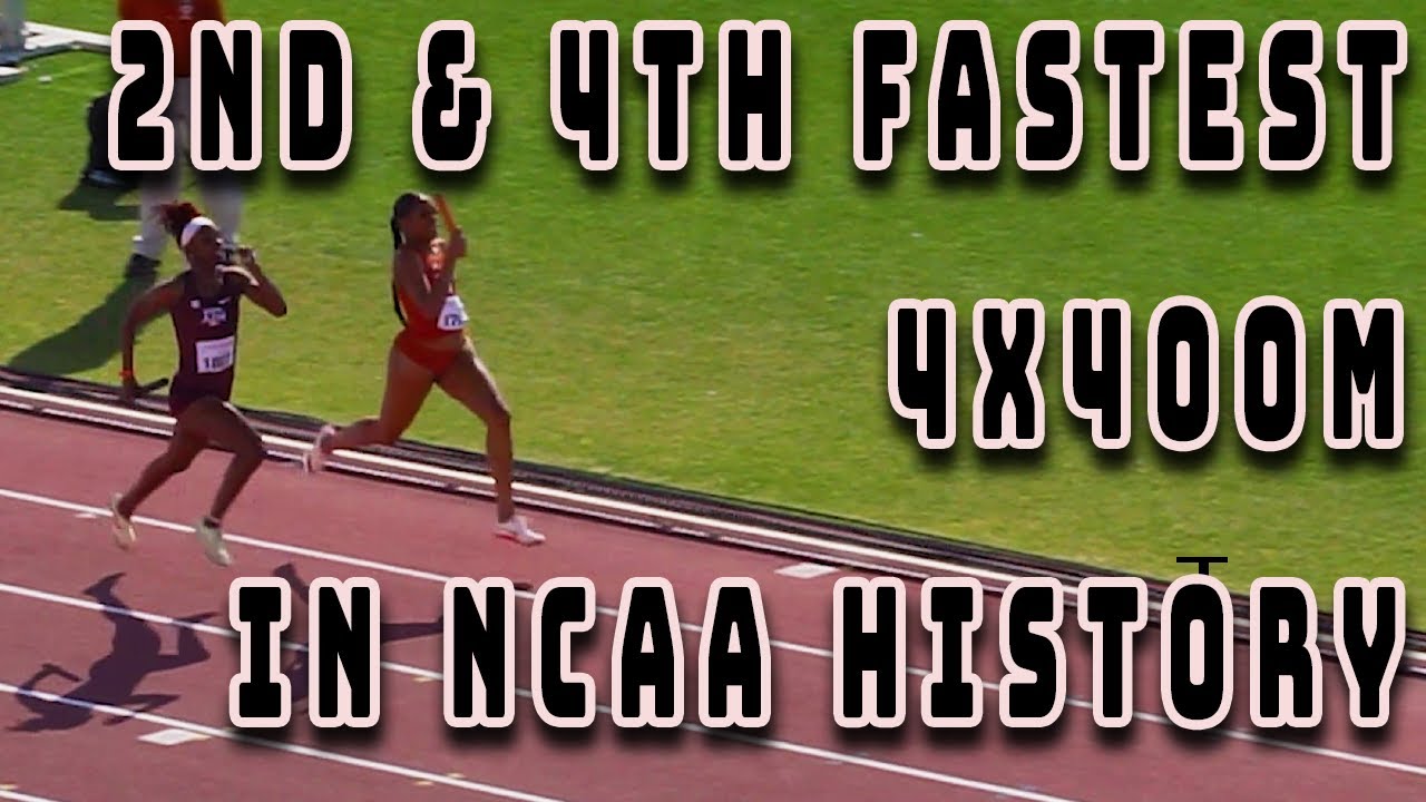 2nd 4th Fastest 4x400m In NCAA History Texas Relays University Women 2nd 4th Fastest 4x400m In NCAA History Texas Relays University Women