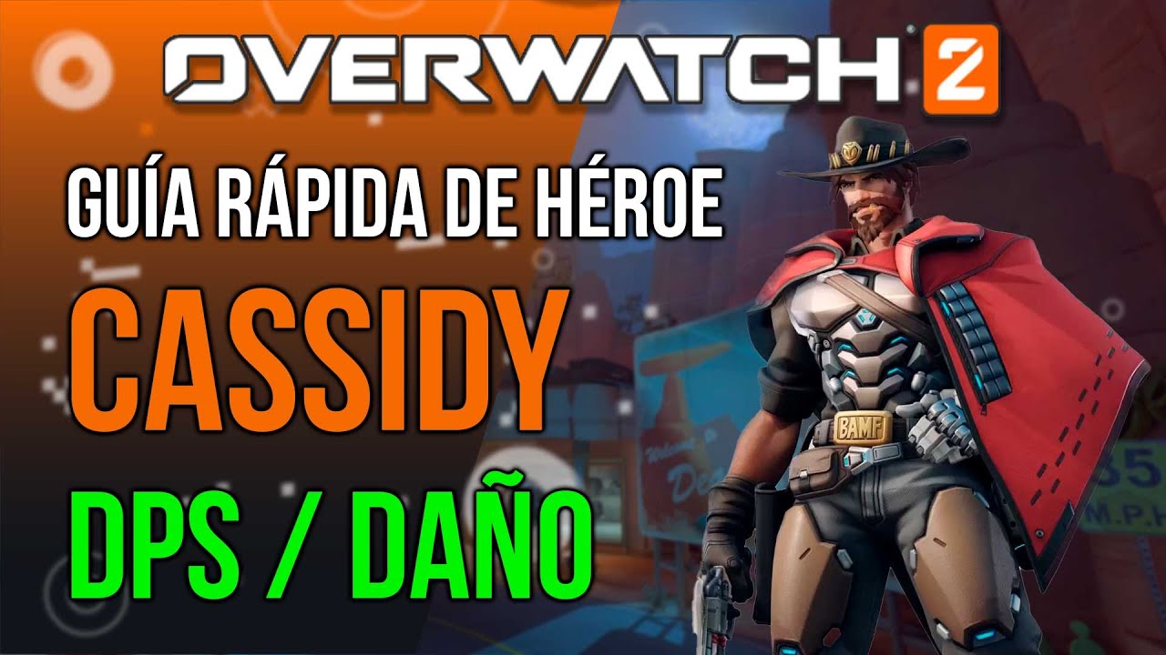Cassidy en Ow2 | Guía rápida de Héroe de la A a la Z | ¿Cómo jugar con ...