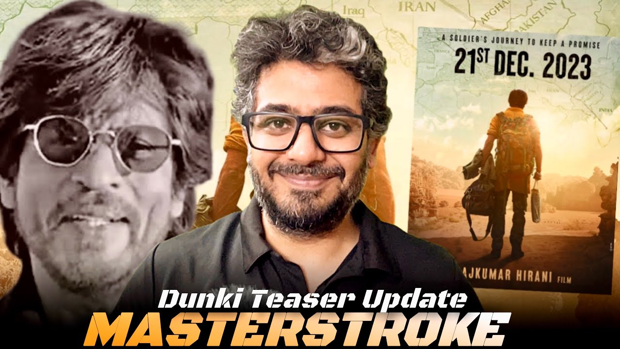 Dunki Teaser length a MASTERSTROKE, Dunki Teaser release date and time ...