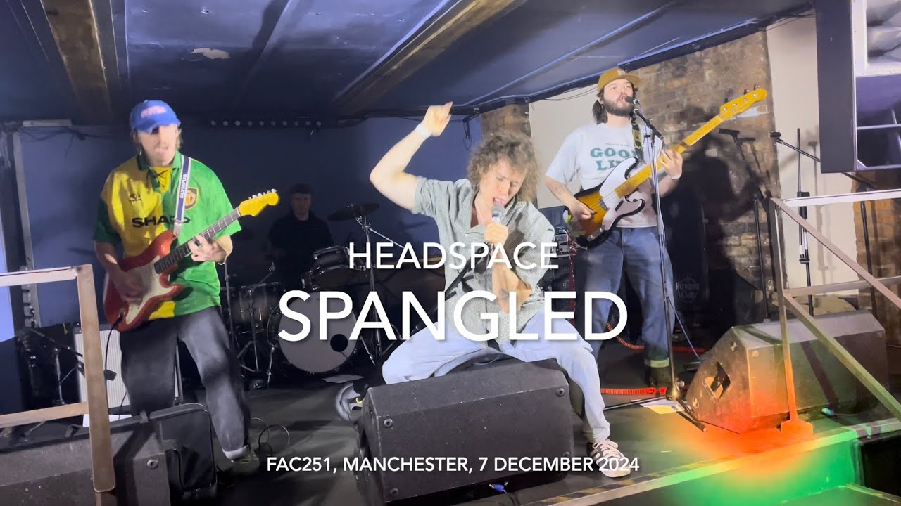 Spangled - Headspace - Live 4k @ FAC251, Manchester, 7 December 2024 ...